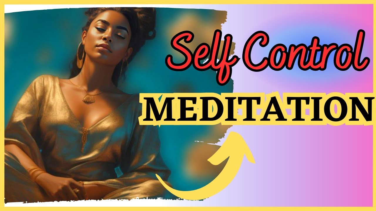 Great Meditation For Self Control And Self Awareness With Music great-meditation-for-self-control-and-self-awareness-with-music