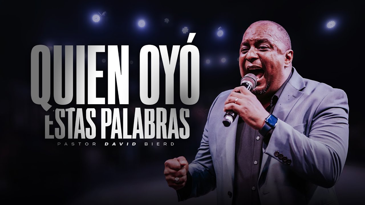 QUIEN OYÓ ESTAS PALABRAS | Pastor David Bierd - YouTube