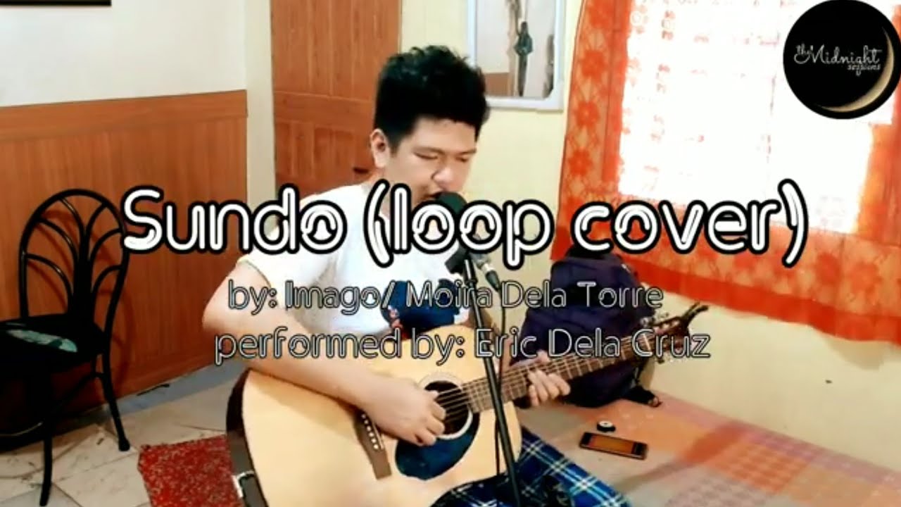 Sundo (Loop cover) - Imago/ Moira Dela Torre/ Aya Del Leon (performed by: Eric Dela Cruz) - YouTube