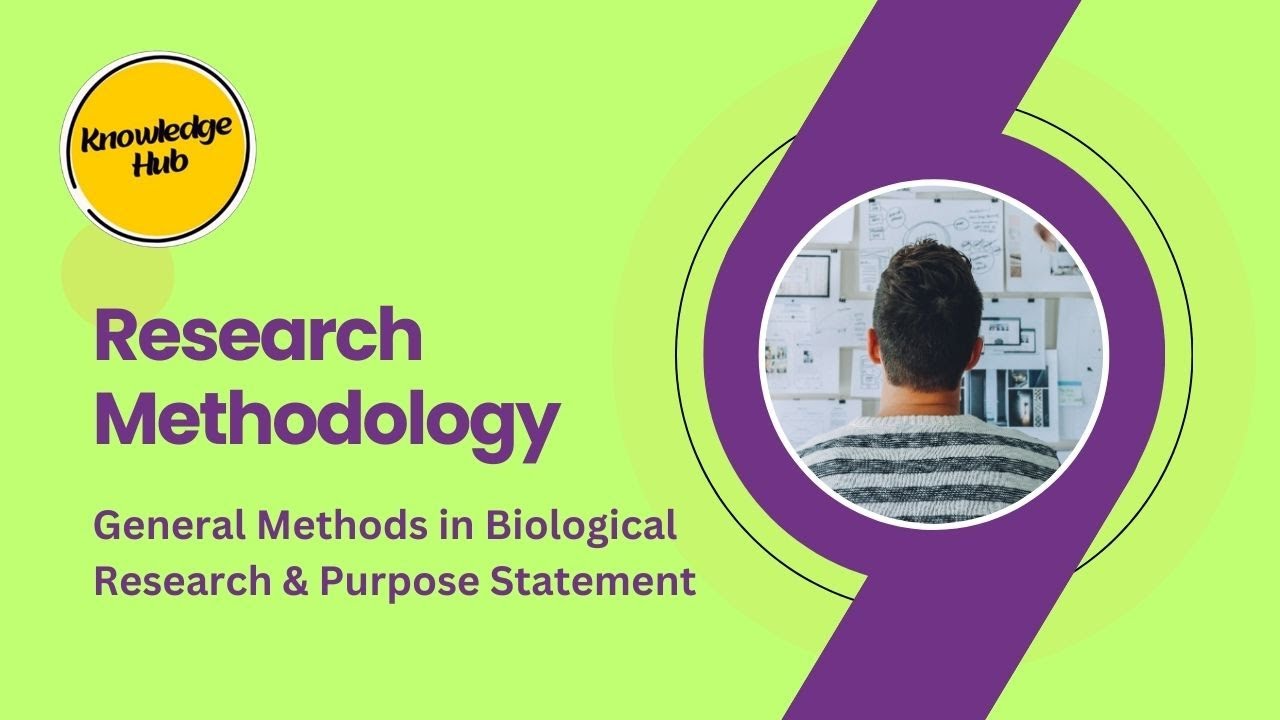 General Methods in Biological Research & Purpose Statement - YouTube