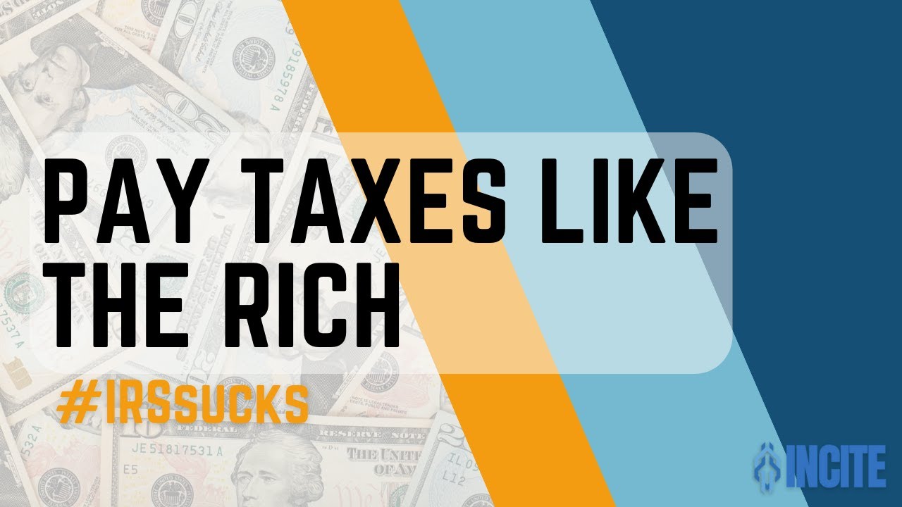 Pay Taxes Like The Rich | Incite Tax - YouTube