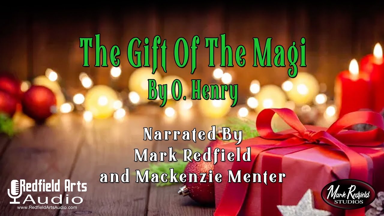 "The Gift Of The Magi" By O. Henry - Narrated By Mark Redfield and ...