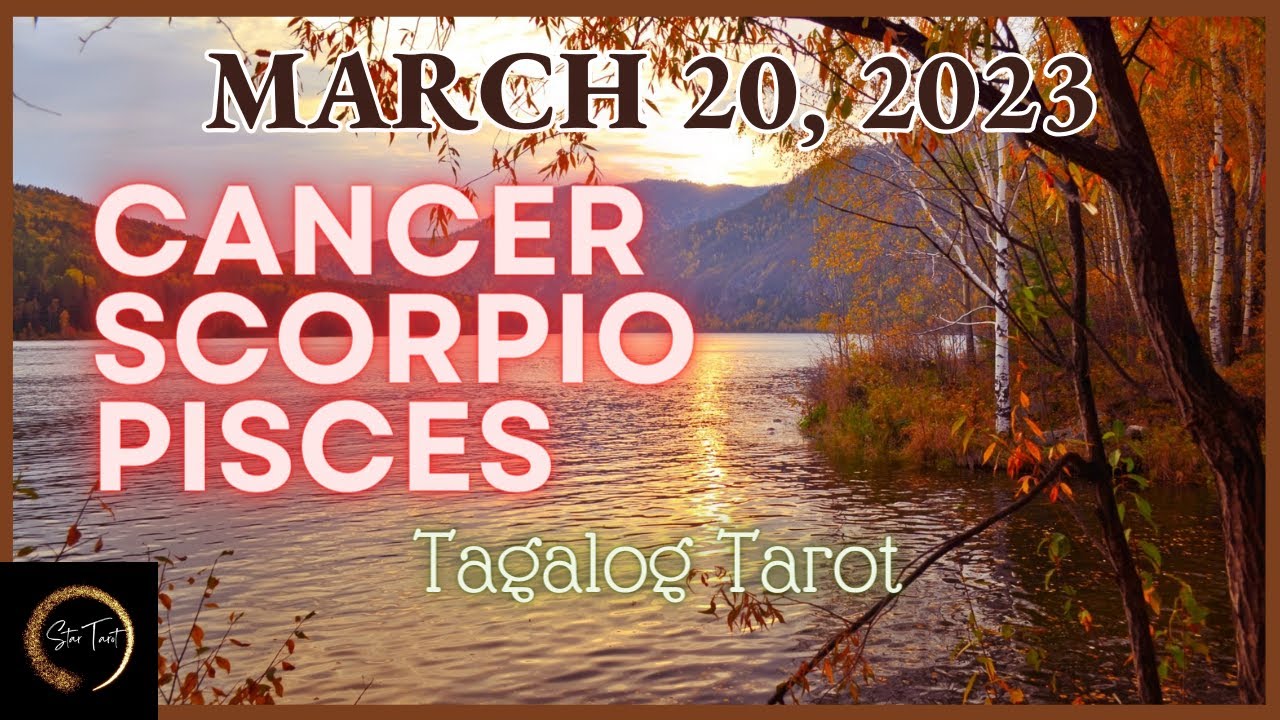 MARCH 20, 2023 WATER SIGNS ♋️CANCER♏️SCORPIO♓️PISCES🌈 | Tagalog Tarot ...