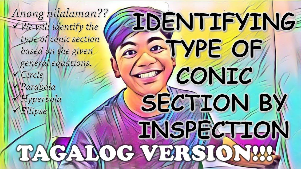 Identifying The Type of Conic Section by Inspection in TAGALOG!!! - YouTube