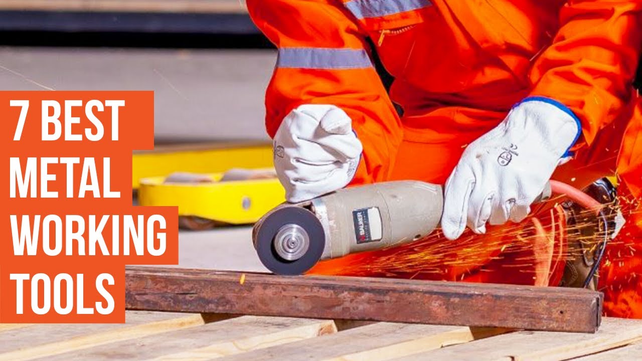 7 Must Have Metal Working Tools - YouTube