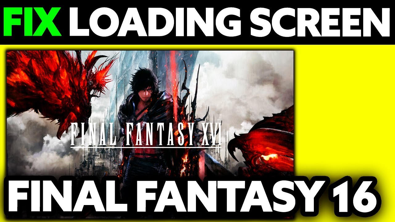 How To FIX Final Fantasy 16 Stuck on Loading Screen (2025) - Step by ...