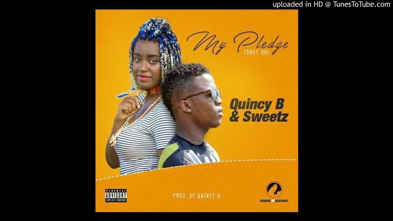 Quincy B Ft. Sweetz -My Pledge (Baby Ho) [Prod. Quincy B] (NEW MUSIC ...