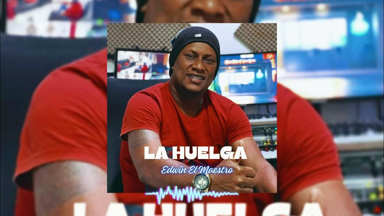 La Huelga - Edwin El Maestro - Audio Oficial - YouTube