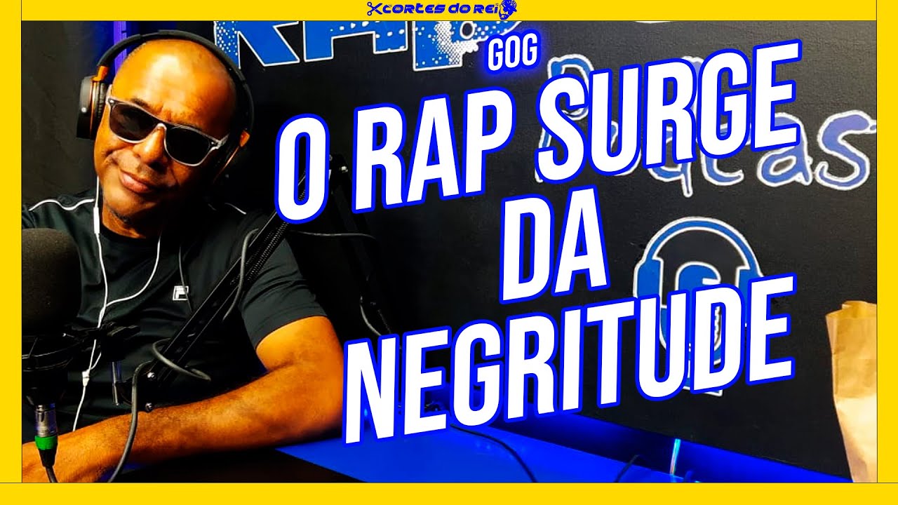 GOG ¨O RAP SURGE DA NEGRITUDE¨ CORTES DO REI - YouTube