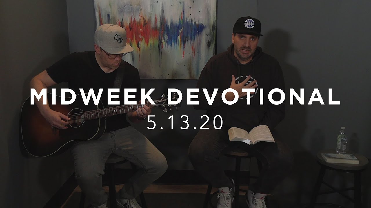 MIDWEEK DEVOTIONAL - 5.13.20 - YouTube