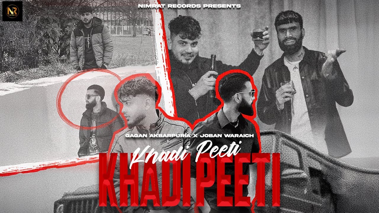 KHADI PEETI (Official Song) Gagan Akbarpuria | Joban Waraich | Latest ...