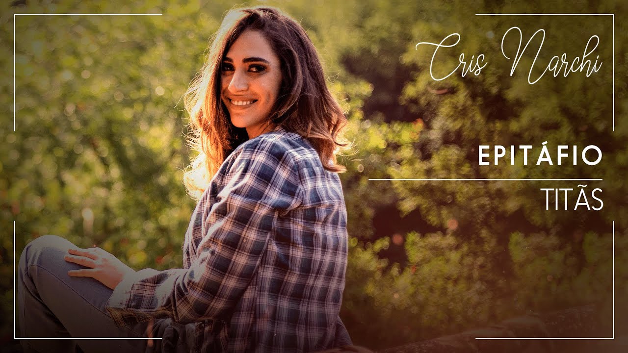 Cris Narchi (Cover) | Titãs - Epitáfio - YouTube