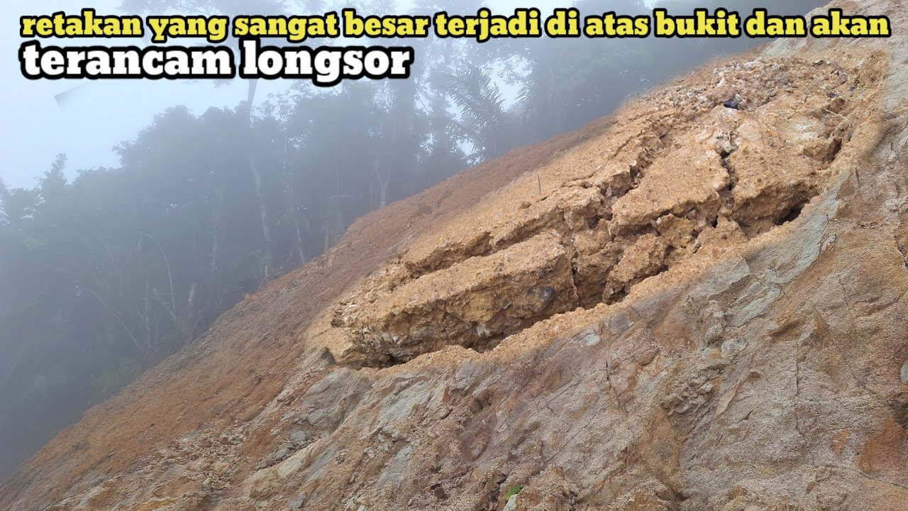 Retakan Yang Sangat Besar Terjadi Diatas Bukit Dan Akan Terancam ...