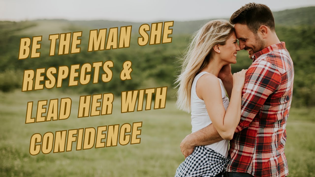 Rich Cooper - Be The Man She Respects & Lead Her With Confidence - YouTube