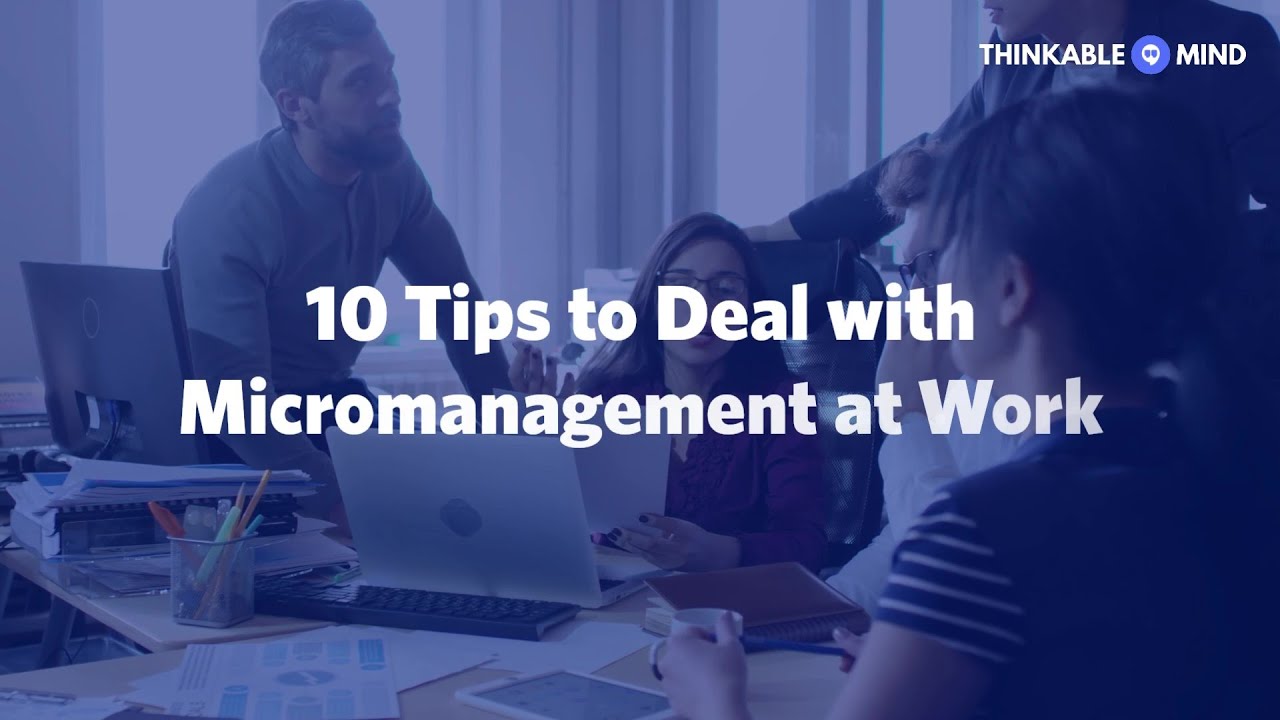 10 Tips to Deal with Micromanagement at Work - YouTube