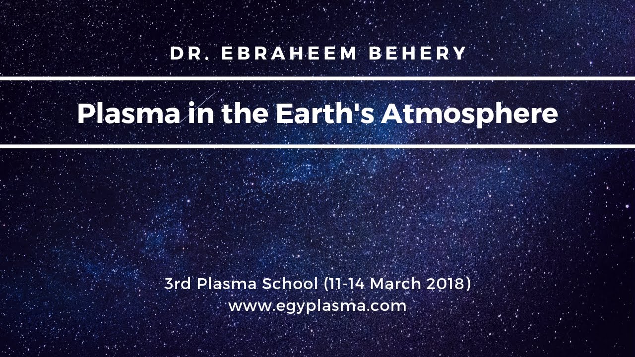 Plasma in earth´s atmosphere Dr. Ebraheem Behery | البلازما في الغلاف ...