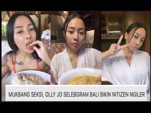 MUKBANG SEKSI, OLLY JO SELEBGRAM BALI BIKIN NITIZEN NGILER