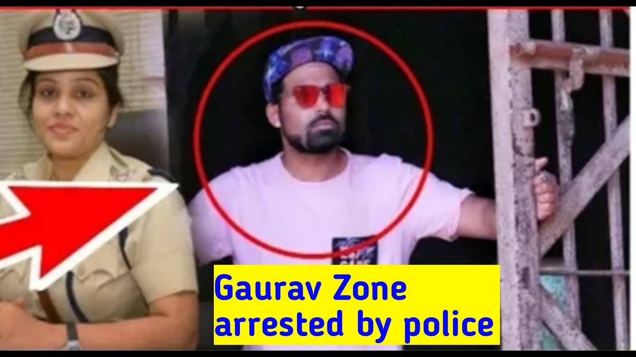 #UniqueWork Gaurav Zone arrested by police. - YouTube