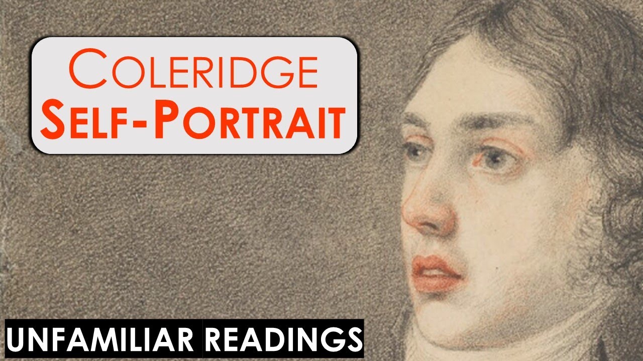 SAMUEL TAYLOR COLERIDGE reading “Such am I”: Self-Portrait ...