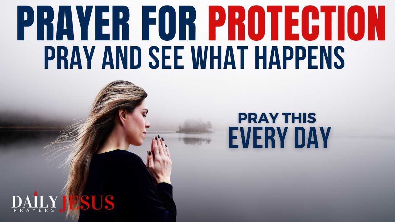 SAY THIS PRAYER FOR PROTECTION Powerful Morning Prayer To Bless Your ...