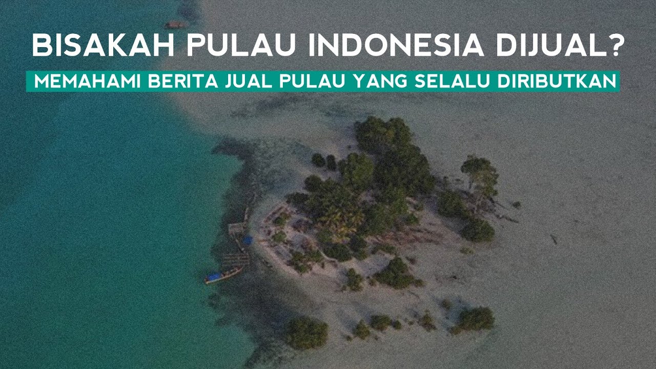 MEMAHAMI BERITA JUAL PULAU YANG SELALU BIKIN RIBUT | Eps 89 - YouTube