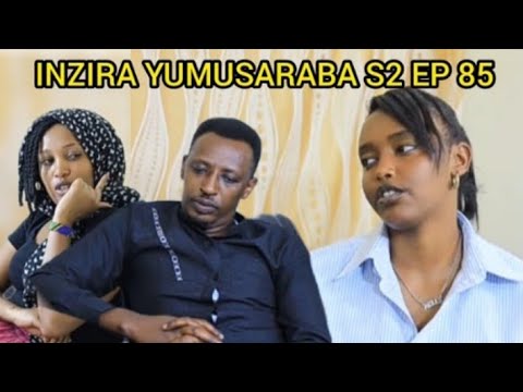 INZIRA YUMUSARABA S2 EP85 (Yoo MUAZA WA IRIBAGIZA ABWIYE KANYANA UKUNU ...