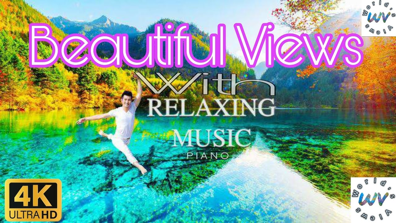 Beautiful Views | Beautiful Views With Relaxing Music | @World-s-Views ...