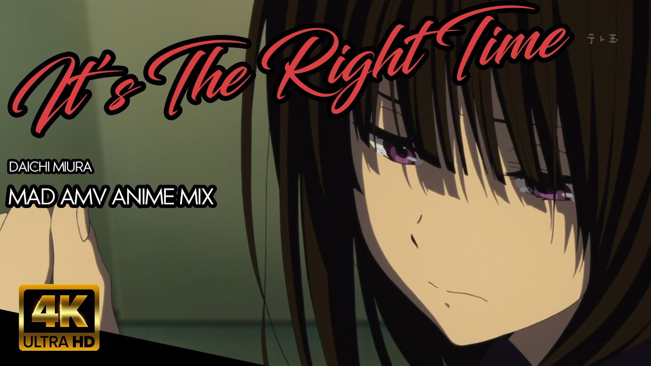 MAD AMV Mix | It's the Right Time | Daichi Miura |【複合MAD/AMV】| Anime ...