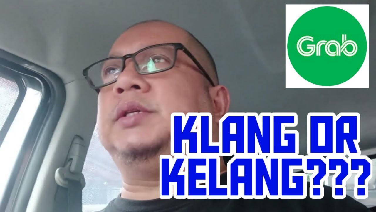 GrabCar JustGrab Vlog 5.10.2022 | KLANG OR KELANG??? | GM KLANG #grab #grabdriver #grabmalaysia ...