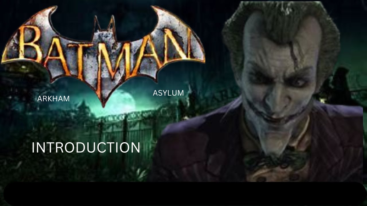 BATMAN ARKHAM ASYLUM PART 1 introduction - YouTube