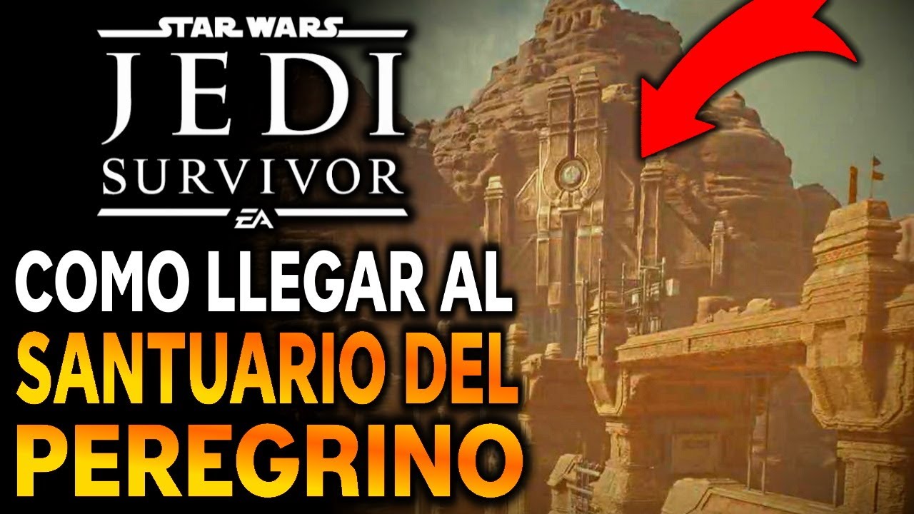 Como Llegar Al Santuario Del Peregrino - STAR WARS JEDI SURVIVOR (Gameplay Completo) - YouTube