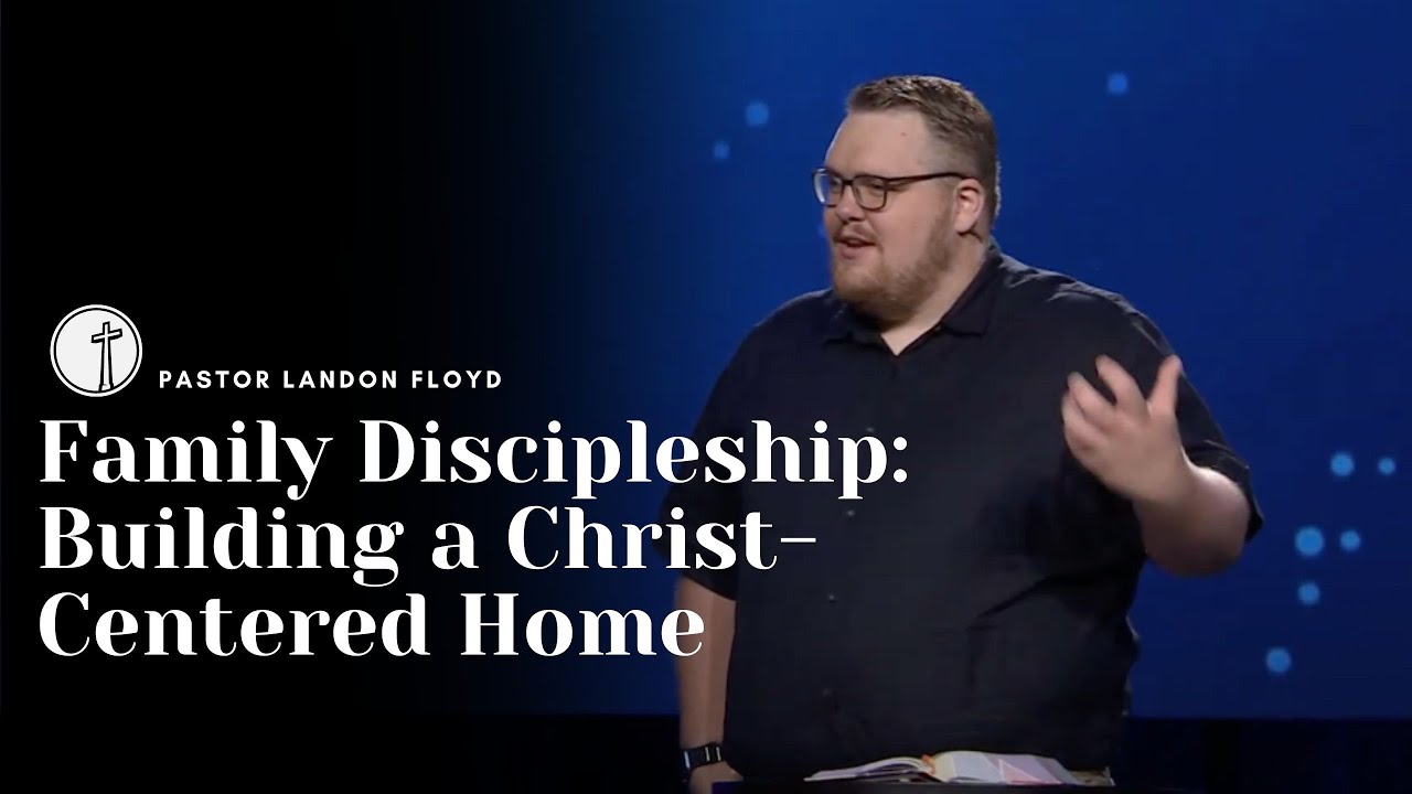 Family Discipleship: Building a Christ-Centered Home - YouTube