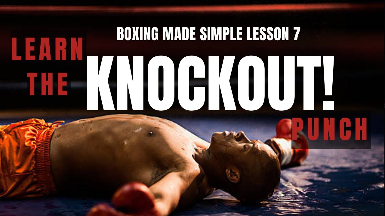 Learn the Knockout Punch: Boxing Made Simple Lesson 7 - Simple ...