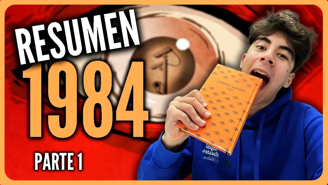 1984 de George Orwell | RESUMEN por CAPÍTULOS | 1º Parte - YouTube