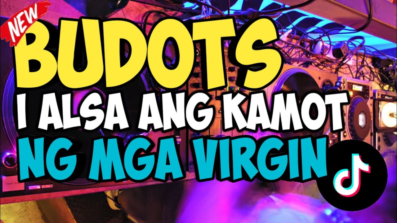 I ALSA ANG KAMOT NG MGA VIRGIN - BUDOTS HANDS UP TIKTOK DANCE REMIX ...
