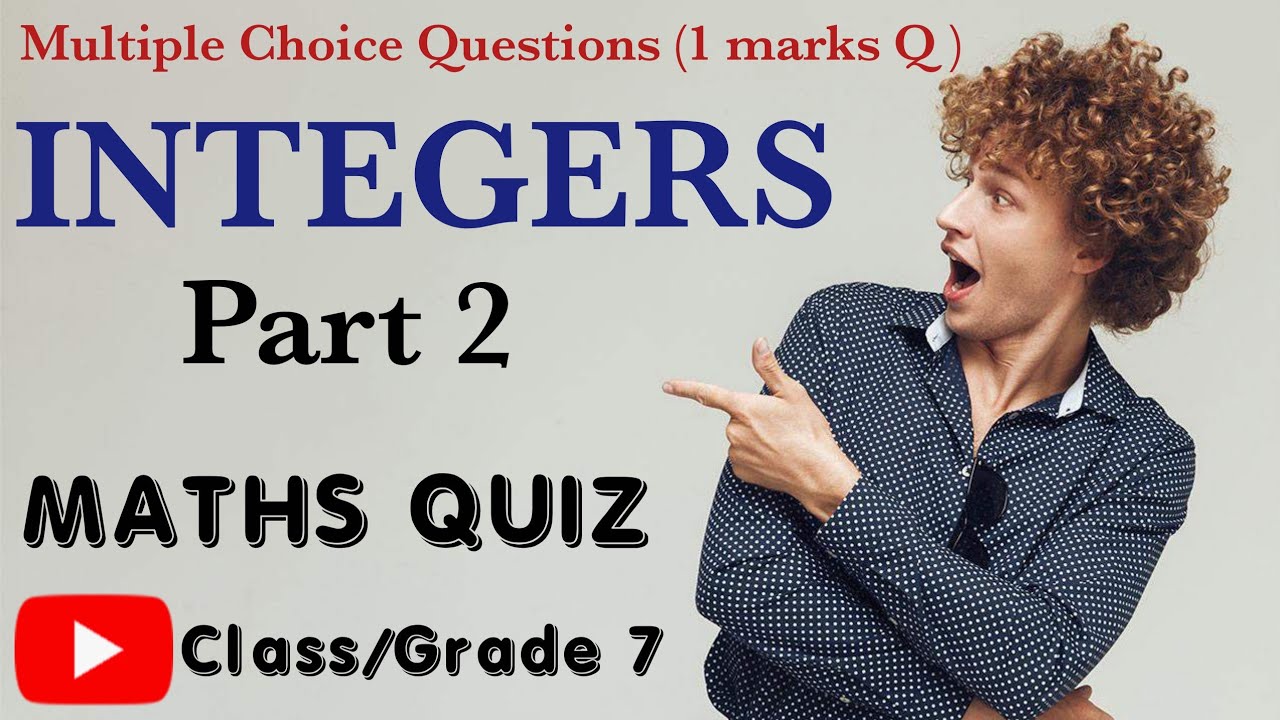 MCQ,CLASS 7 INTEGERS,PART 2,GRADE 7 INTEGERS,CLASS 7 MATHS QUIZ ...