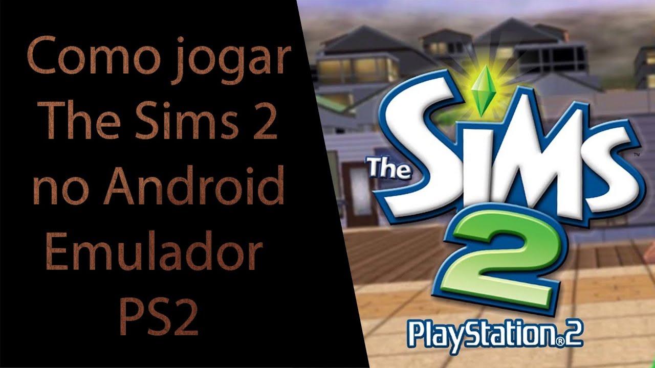 Como jogar The Sims 2 no Android l Teste Emulador PS2 - YouTube