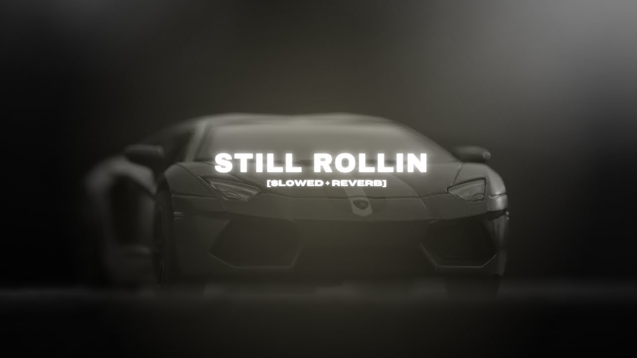 Still Rollin [ Slowed + Reverb + Bass Boosted + Lyrics ] - SHUBH - YouTube