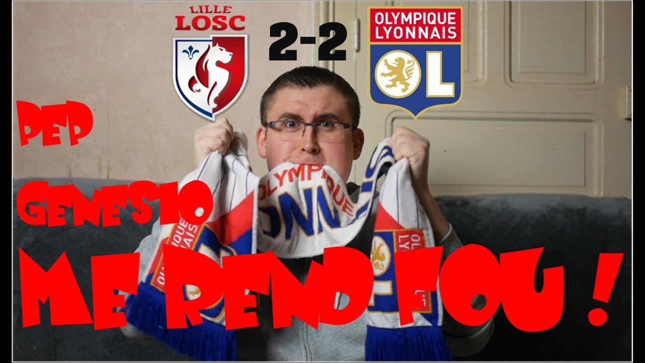 LILLE 2-2 LYON LIGUE 1 DEBRIEF "PEP GENESIO ME REND FOU !" - YouTube