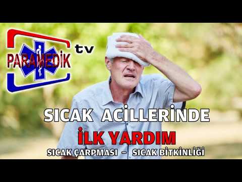 SICAK ACİLLERİ - Sıcak Çarpması'nda İlk Yardım Nasıl Yapılmalıdır ?
