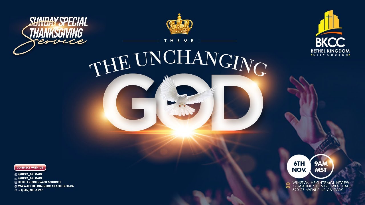Special Thanksgiving Service 17.0| The Unchanging God | BKCC | 6th ...