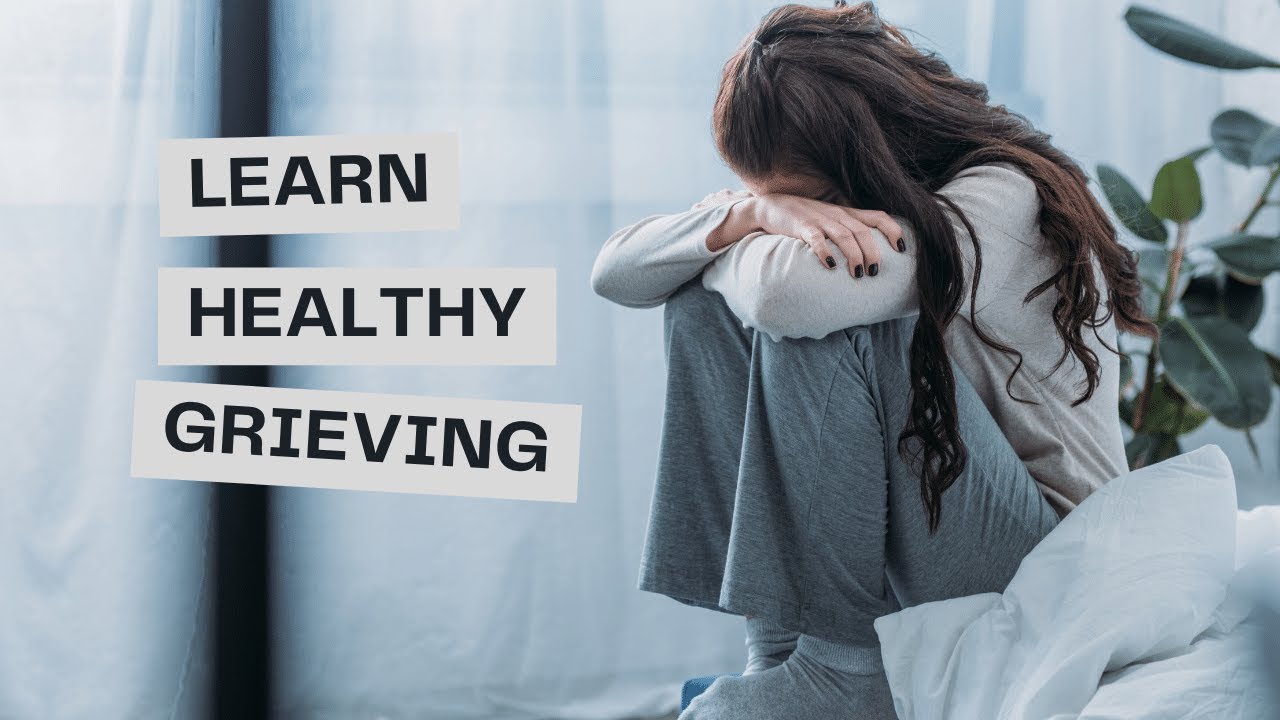Coping With Loss And Healthy Grieving - YouTube