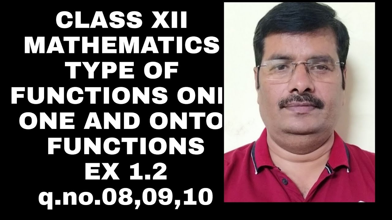 Class Xii Mathematics Type Of Functions One One And Onto Functions Ex 1 2 Youtube