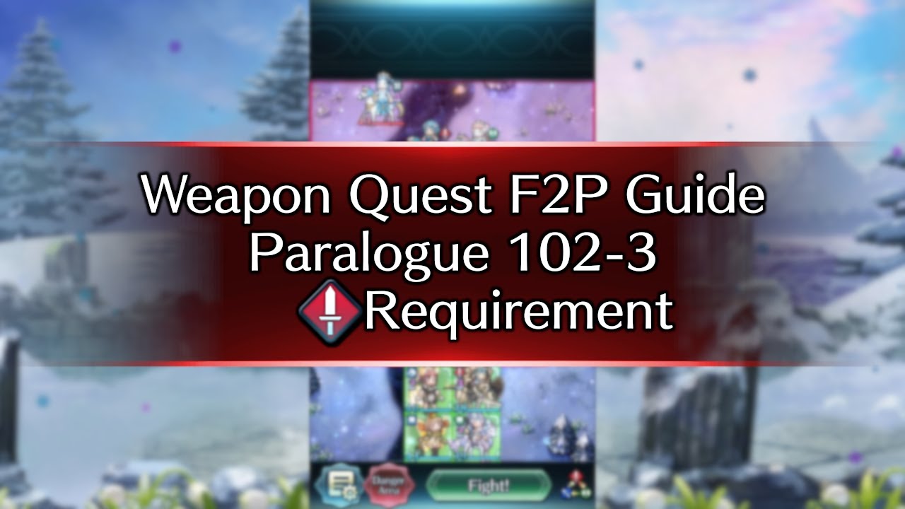New Paralogue Weapon Quests Paralogue 102-3 Sword F2P Guide No SI No ...