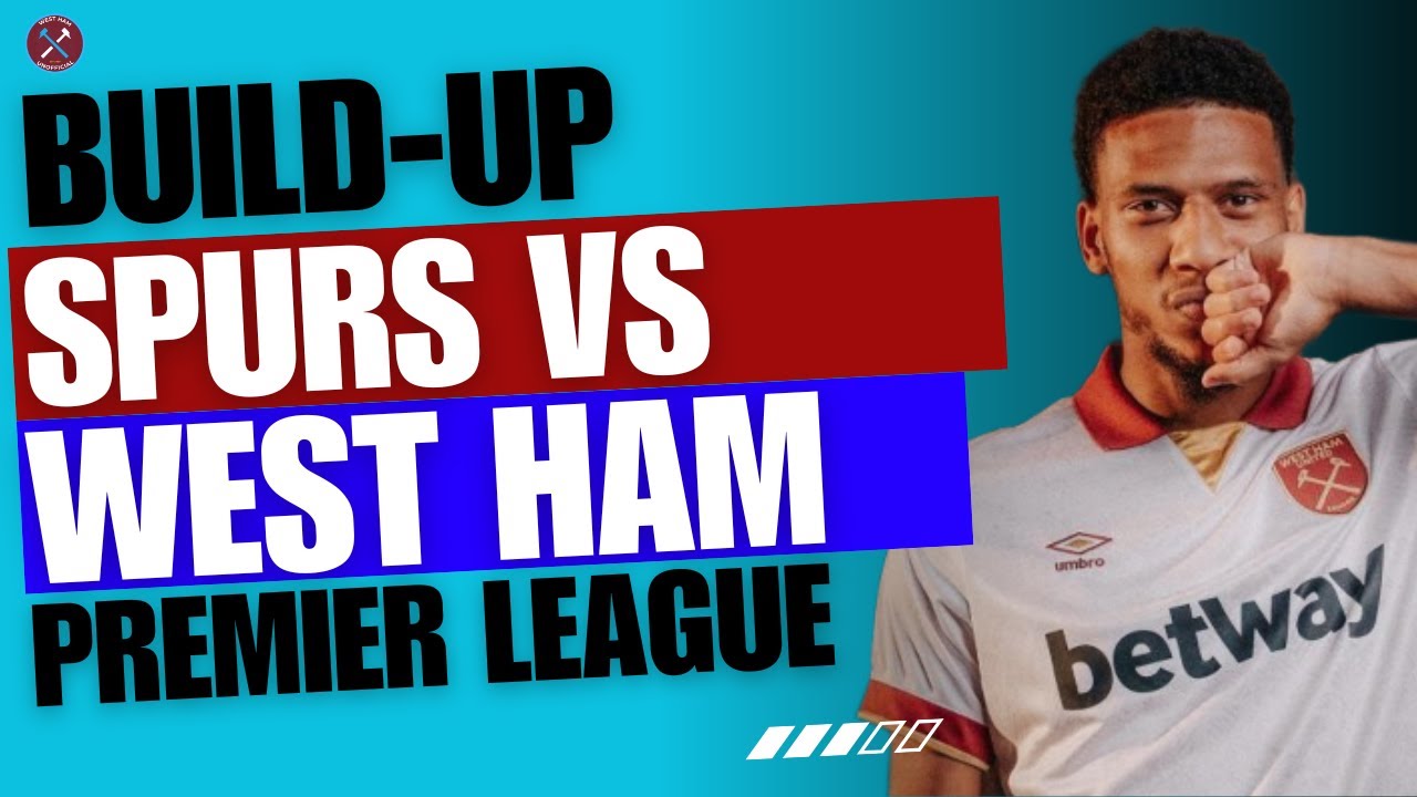 TEAM NEWS! Spurs V West Ham Build-Up Show | Starting X1 Reaction ...