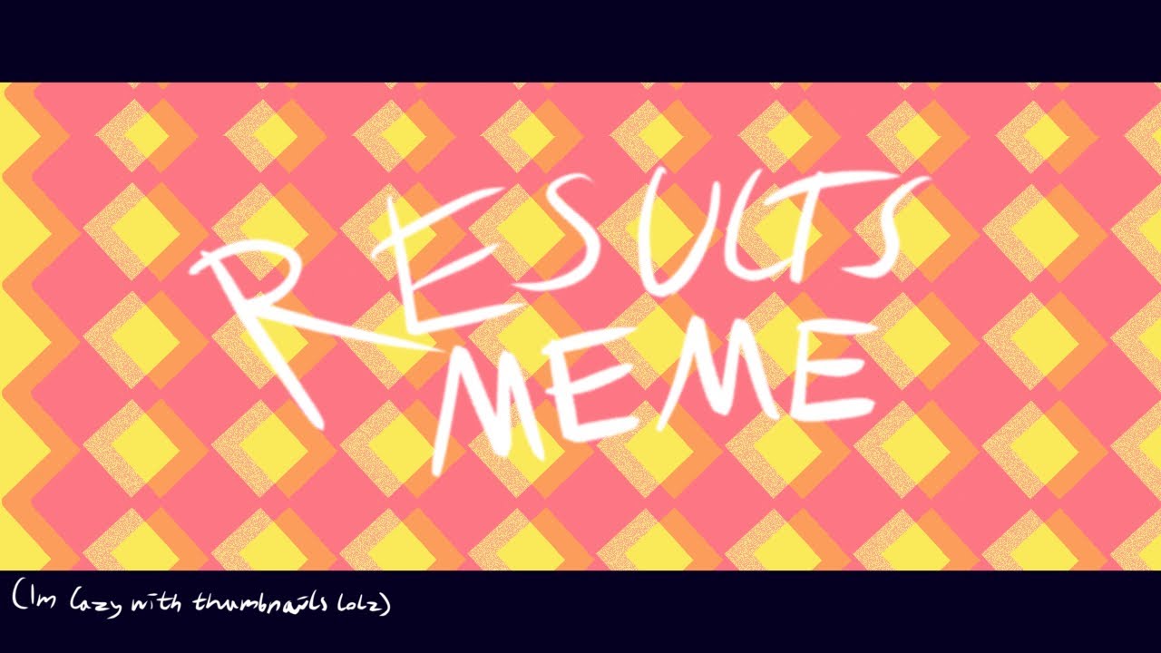 Look! A animation meme with my fav characters :D | Results meme ...