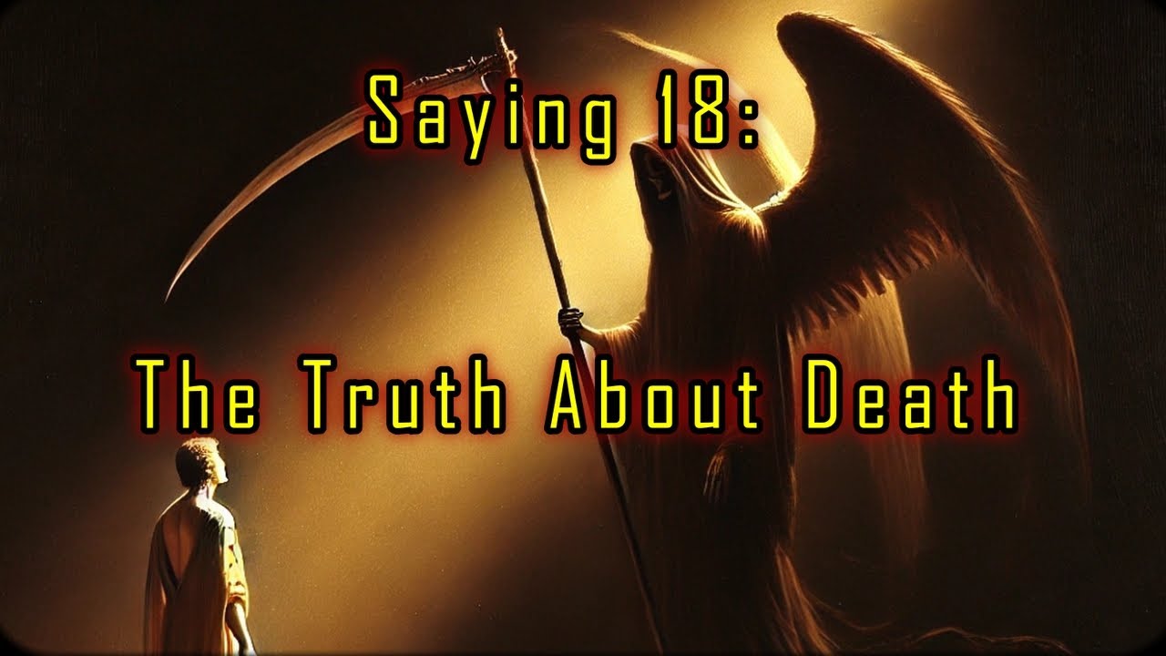 The Truth About Death - Gospel of Thomas Saying 18 - YouTube