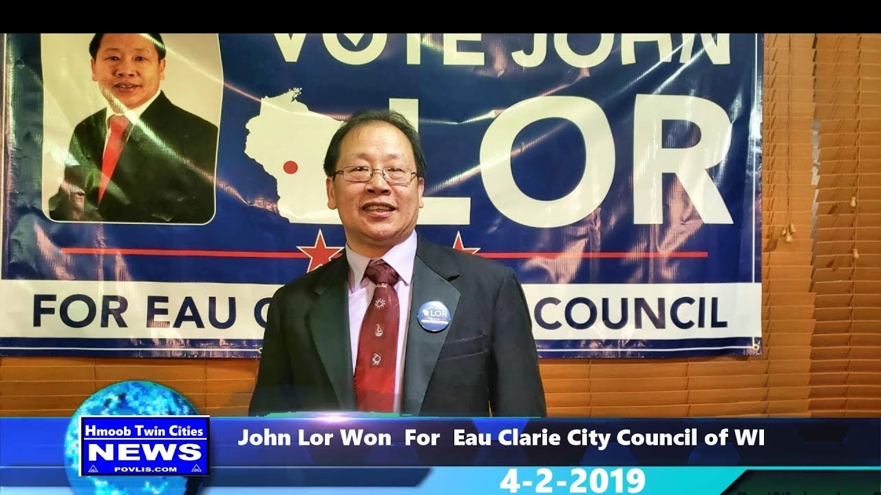 Hmoob Twin Cities News: John Lor Won For Eau Claire City Council Of WI ...