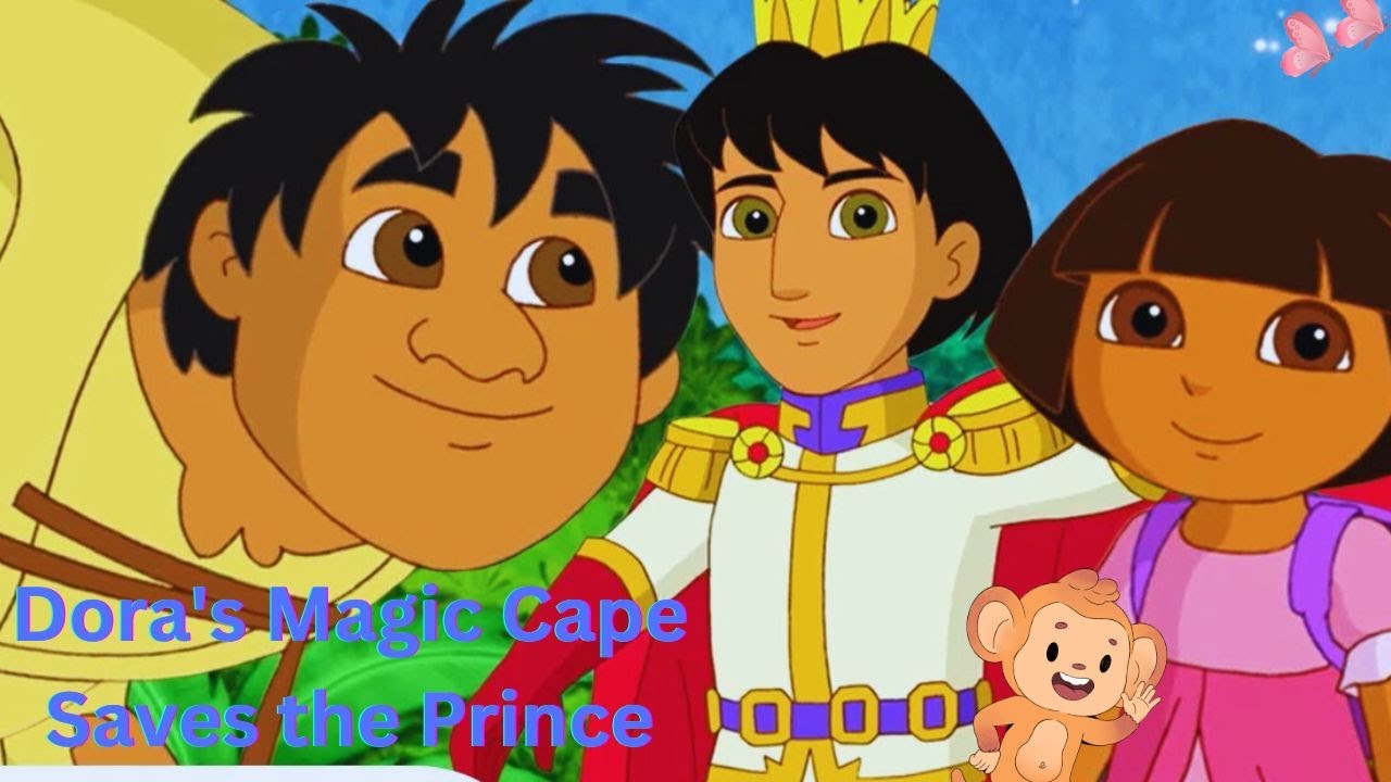 Dora's Magic Cape Saves the Prince! Dora The Explorer - YouTube