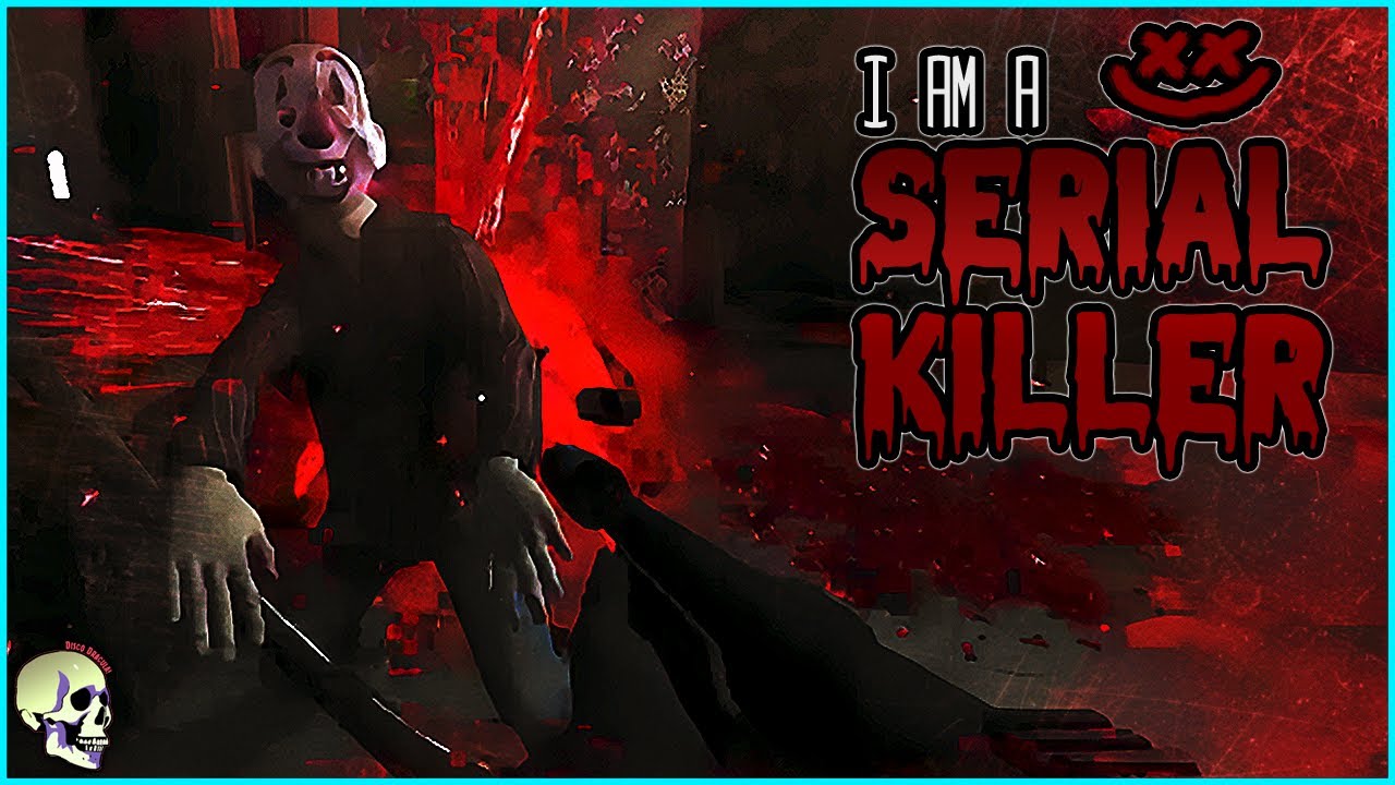 Violent Horror Game Where We Play As The Killer - I Am A Serial Killer ...
